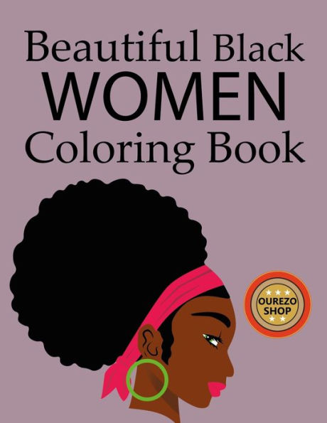 Beautiful Black Women Coloring Book by Ourezo Shop, Paperback | Barnes ...
