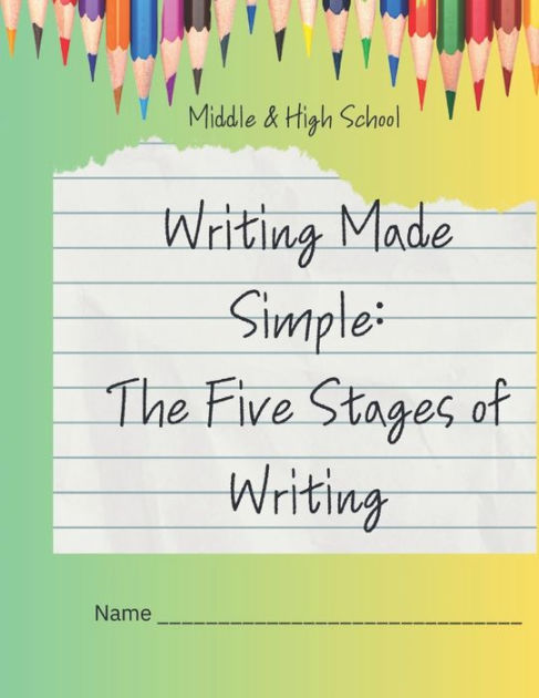 Writing Made Simple: The 5 Stages of Writing by Valerie Maxsam ...