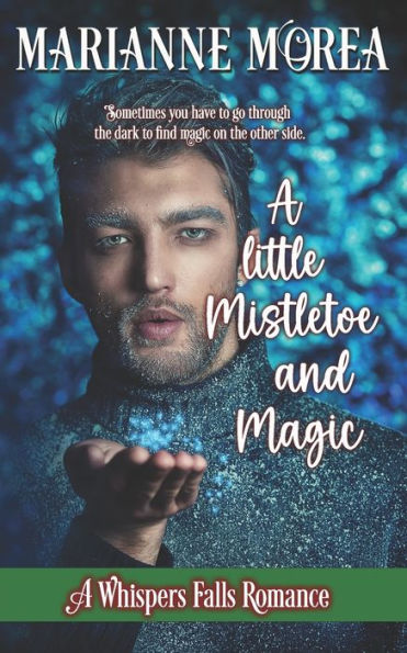 A Little Mistletoe and Magic: A Whisper Falls Romance by Marianne Morea, Paperback | Barnes & Noble®