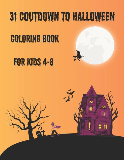 31 countdown to halloween: Coloring Book For kids 4-8 Collection of ...