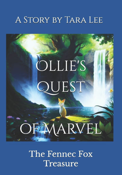 Ollie's Quest of Marvel: The Fennec Fox Treasure by Tara Lee, Paperback ...