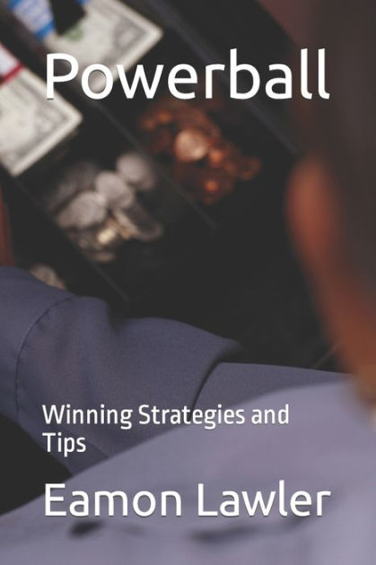Powerball: Winning Strategies and Tips by Eamon Lawler, Paperback ...