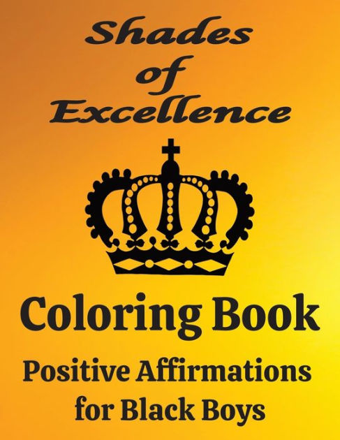 Shades of Excellence: Positive Affirmations Coloring Book for Black ...