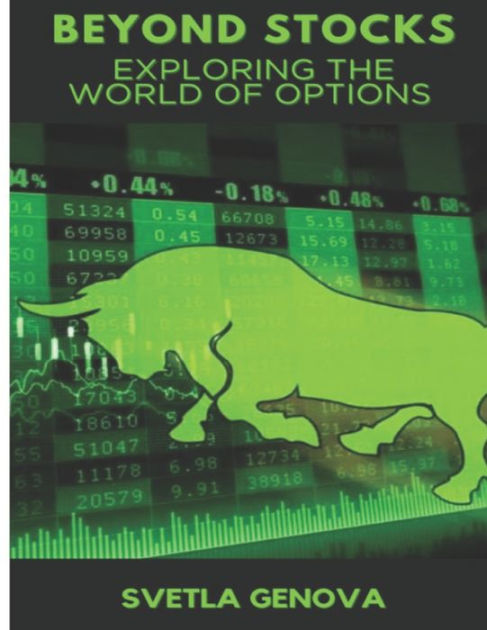 Beyond Stocks: Exploring the World of Options by Svetla Genova ...