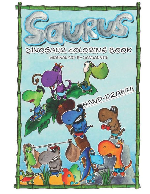 Saurus The Dinosaur Coloring Book: Handcrafted Dinosaur characters ...