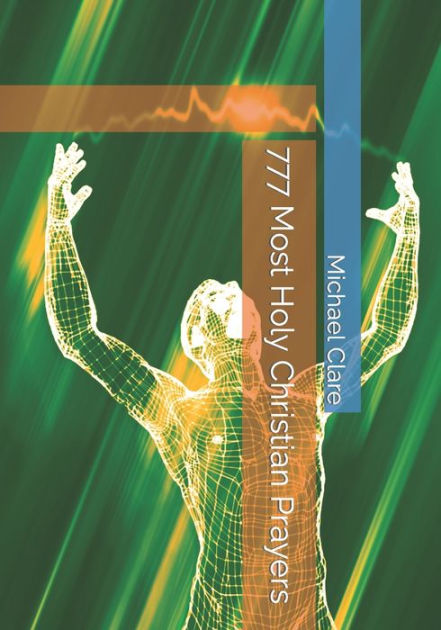 777 Most Holy Christian Prayers by Michael Clare, Paperback | Barnes ...