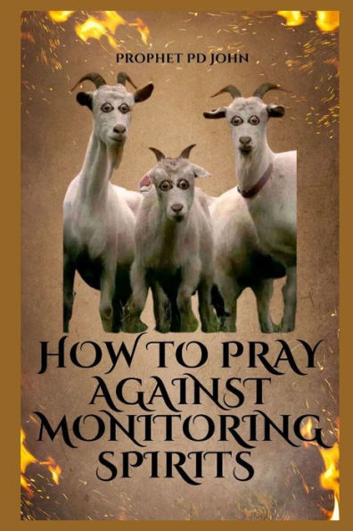 How to Pray Against Monitoring Spirits by Prophet Pd John, Paperback ...