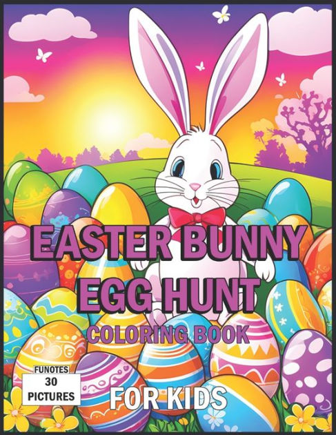 Easter Bunny Egg Hunt Coloring Book For Kids by Funotes, Paperback ...