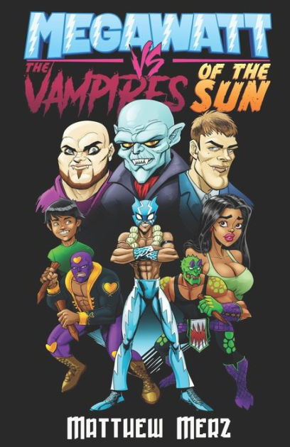 Megawatt vs The Vampires of the Sun: A Lucha Libre Halloween Adventure ...