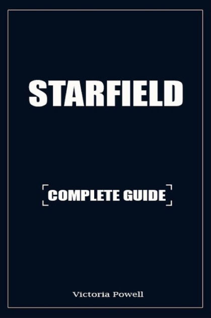 Starfield Strategy Guide: Walkthrough, Tips and Tricks by Victoria ...