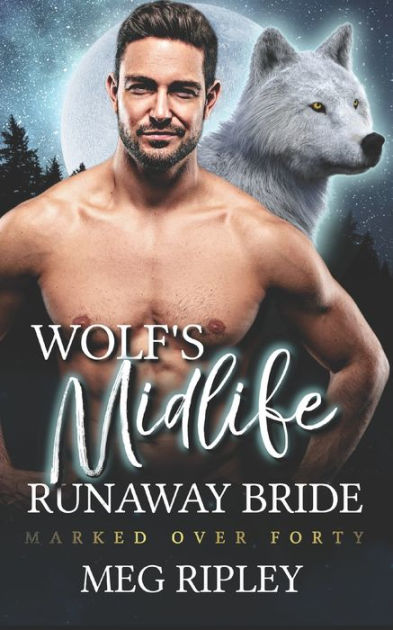 Wolf's Midlife Runaway Bride by Meg Ripley, Paperback | Barnes & Noble®