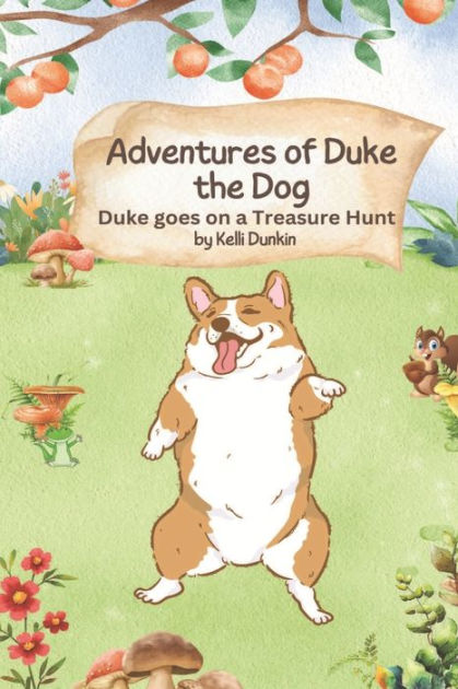 Adventures of Duke the Dog: Duke goes on a Treasure Hunt by Kelli ...