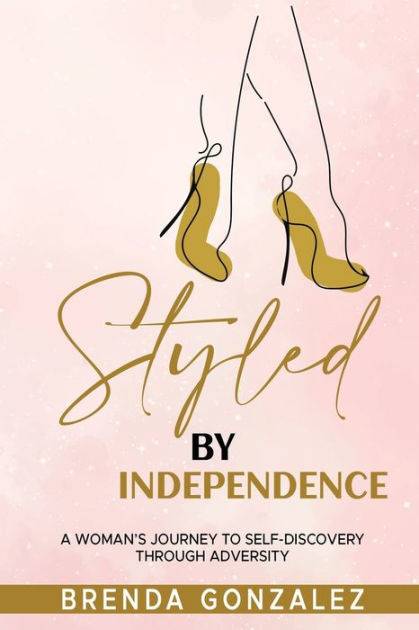 Styled By Independence: A Woman's Journey to Self-Discovery Through ...