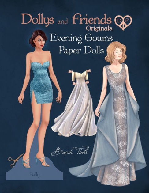 Dollys and Friends Originals, Evening Gowns Paper Dolls: Fashion Dress ...