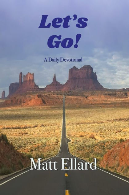 Let's Go!: A Daily Devotional by Matt Ellard, Paperback | Barnes & Noble®
