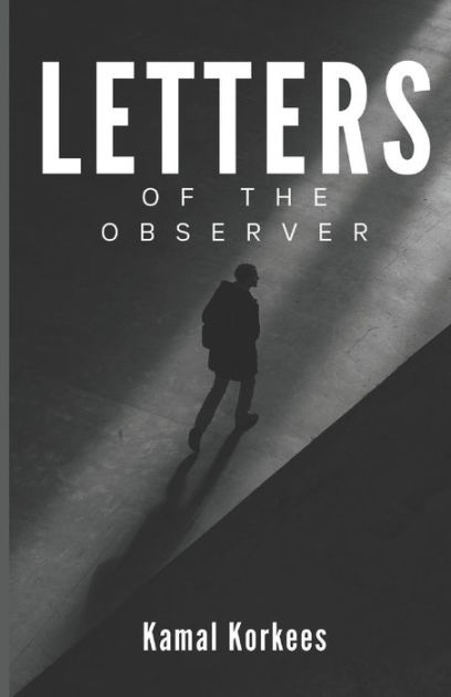 Letters Of The Observer by Kamal Korkees, Paperback | Barnes & Noble®