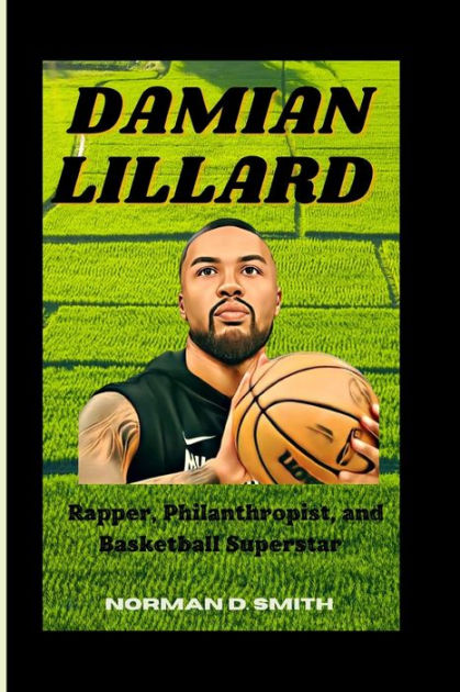 DAMIAN LILLARD: Rapper, Philanthropist, and Basketball Superstar by ...