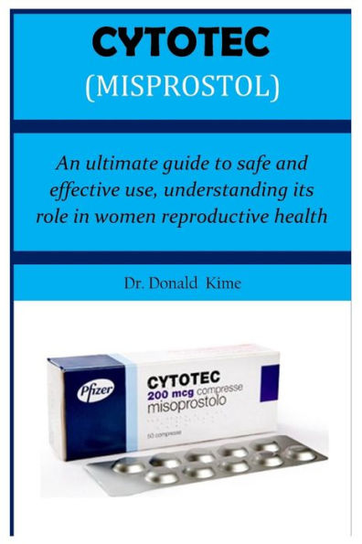CYTOTEC (MISPROSTOL): An ultimate guide to safe and effective use ...