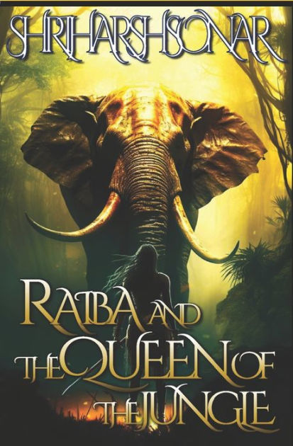 Raiba And The Queen of The Jungle by Shriharsh Dasharath Sonar ...