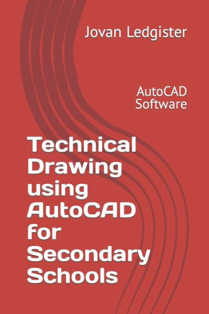 Technical Drawing using AutoCAD for Secondary Schools: AutoCAD Software ...