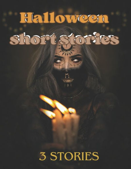 Halloween Short Stories: Spine-Chilling Tales for a Haunting Night by ...