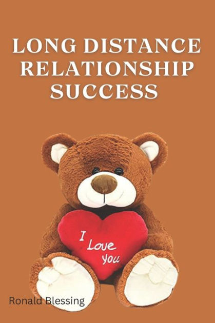 LONG DISTANCE RELATIONSHIP SUCCESS: PROVEN STRATEGIES FOR KEEPING THE ...