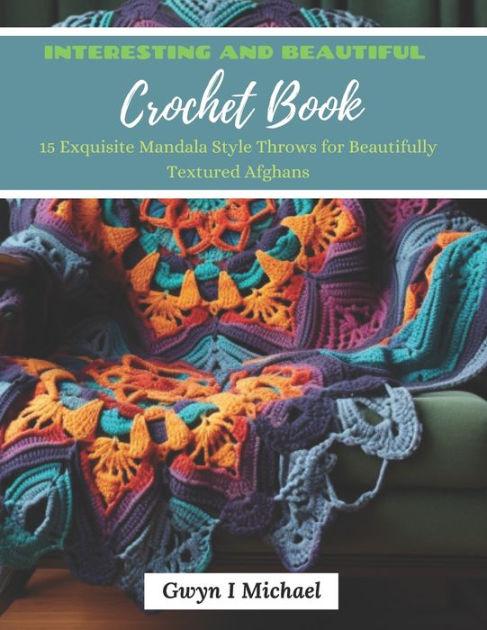 Interesting and Beautiful Crochet Book: 15 Exquisite Mandala Style ...