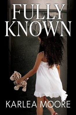 Fully Known by Karlea Moore, Paperback | Barnes & Noble®