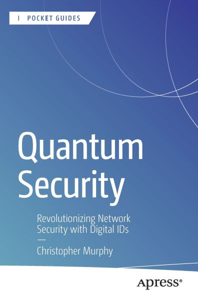 Quantum Security: Revolutionizing Network Security with Digital IDs by ...