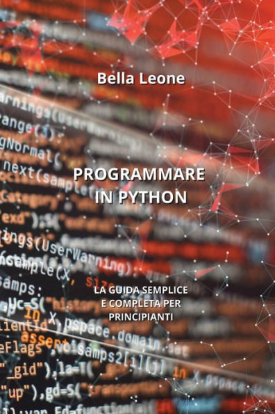 Barnes and Noble PROGRAMMARE IN PYTHON: LA GUIDA SEMPLICE E COMPLETA PER PRINCIPIANTI | Mall of ...