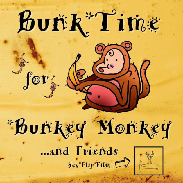 Bunk-Time for Bunkey Monkey by David J. Liebherr, Abraham L. Liebherr ...