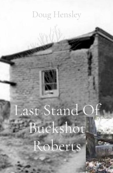 Last Stand Of Buckshot Roberts by Doug Hensley | eBook | Barnes & Noble®