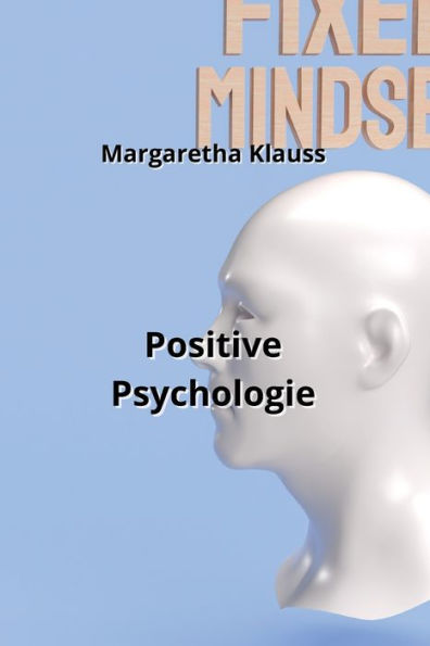 Positive Psychologie by Margaretha Klauss, Paperback | Barnes & Noble®