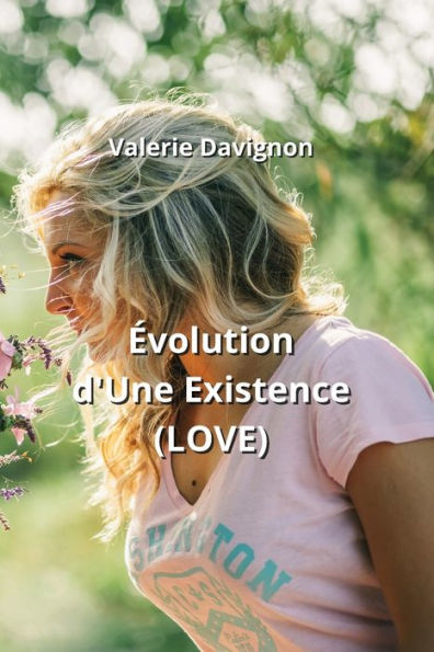 Évolution d'Une Existence (LOVE) by Valerie Davignon, Paperback ...