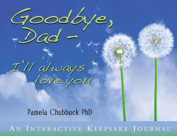 Goodbye, Dad. I'll Always Love You by Pamela Chubbuck, Paperback ...