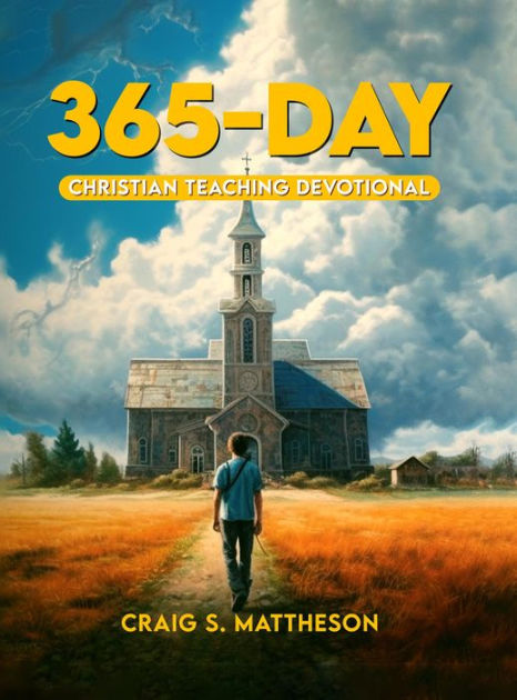 365 DAY CHRISTIAN TEACHING DEVOTIONAL by Craig S. Mattheson | eBook ...