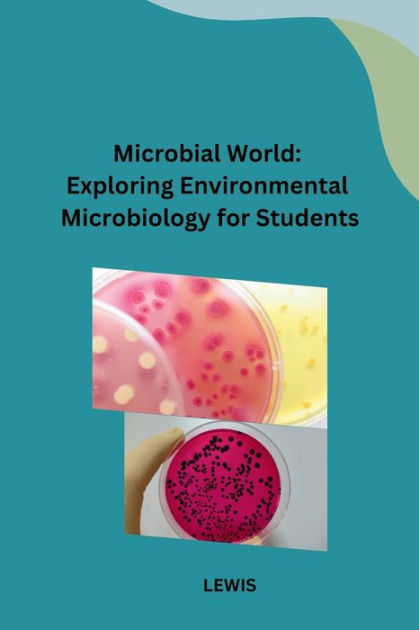 Microbial World: Exploring Environmental Microbiology for Students by ...