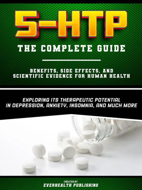 5-HTP - The Complete Guide - Exploring Its Therapeutic Potential In ...