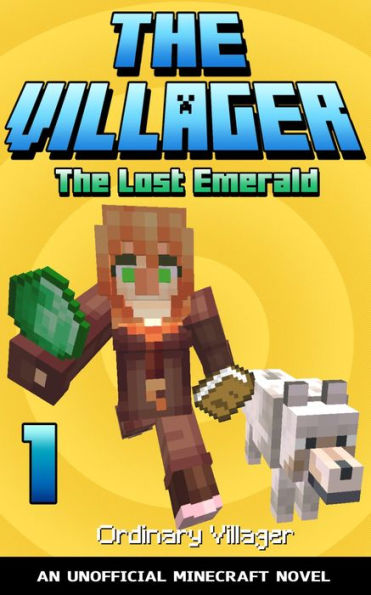 The Villager Book 1: The Lost Emerald (An Unofficial Minecraft Book) by ...