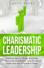Charismatic Leadership: 3-in-1 Guide to Master Charisma Improvement ...
