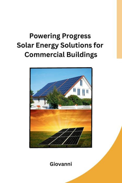 Powering Progress Solar Energy Solutions for Commercial Buildings by ...