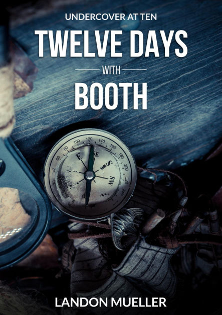 Twelve Days With Booth by Landon Mueller | eBook | Barnes & Noble®
