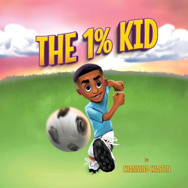 The 1% Kid by Channing Chasten, Xander Nesbitt, Paperback | Barnes & Noble®