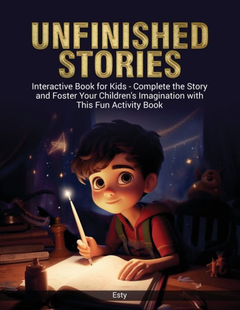 Unfinished Stories: Interactive Book for kids - Complete the Story and ...
