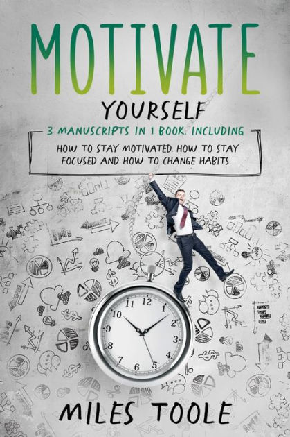 Motivate Yourself: 3-in-1 Guide to Master Motivated Reasoning ...