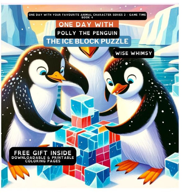 One Day With Polly the Penguin: The Ice Block Puzzle by Wise Whimsy ...