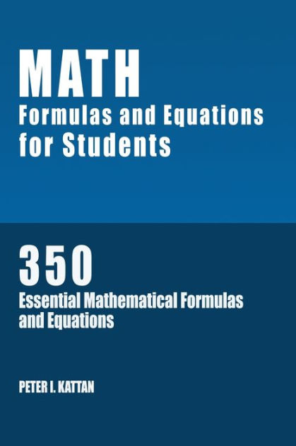 Math Formulas and Equations for Students: 350 Essential Mathematical ...