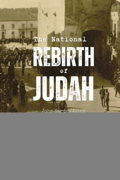 The National Rebirth of Judah by John Harden Allen | eBook | Barnes ...