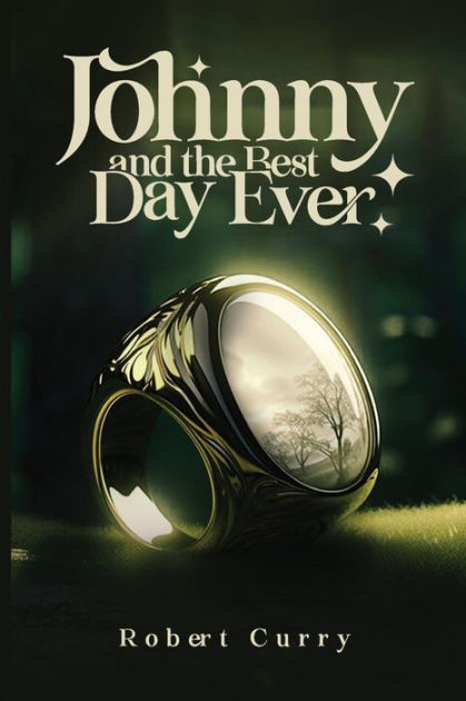 Johnny and the Best Day Ever by Robert Curry | eBook | Barnes & Noble®