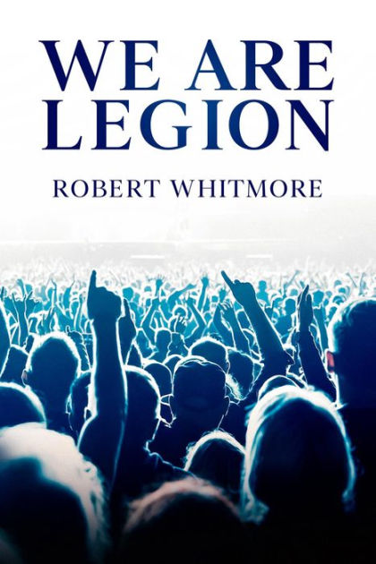 We Are Legion by Robert Whitmore, Paperback | Barnes & Noble®
